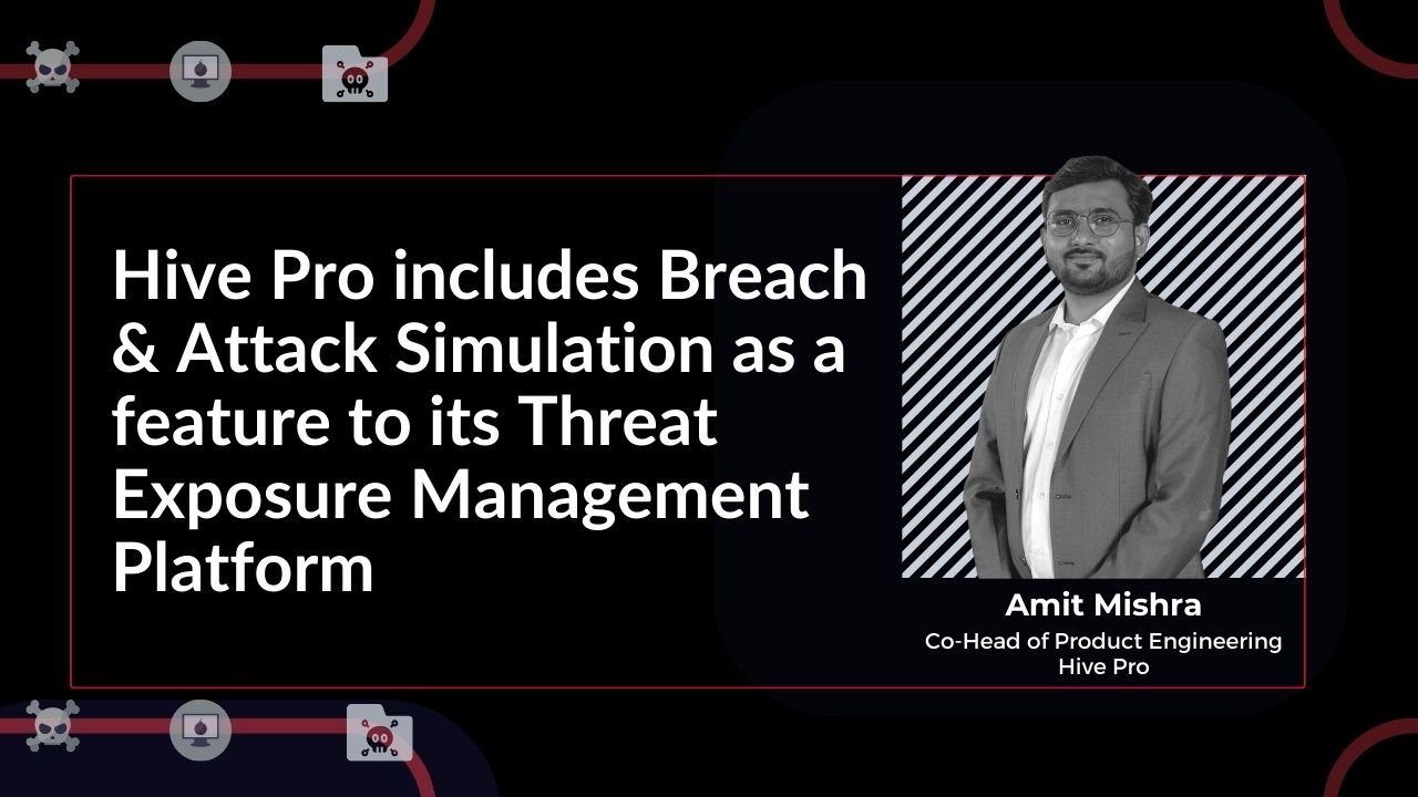 Hive Pro includes Breach & Attack Simulation as a feature in its Threat ... Hive Pro includes Breach & Attack Simulation as a feature in its Threat ...
