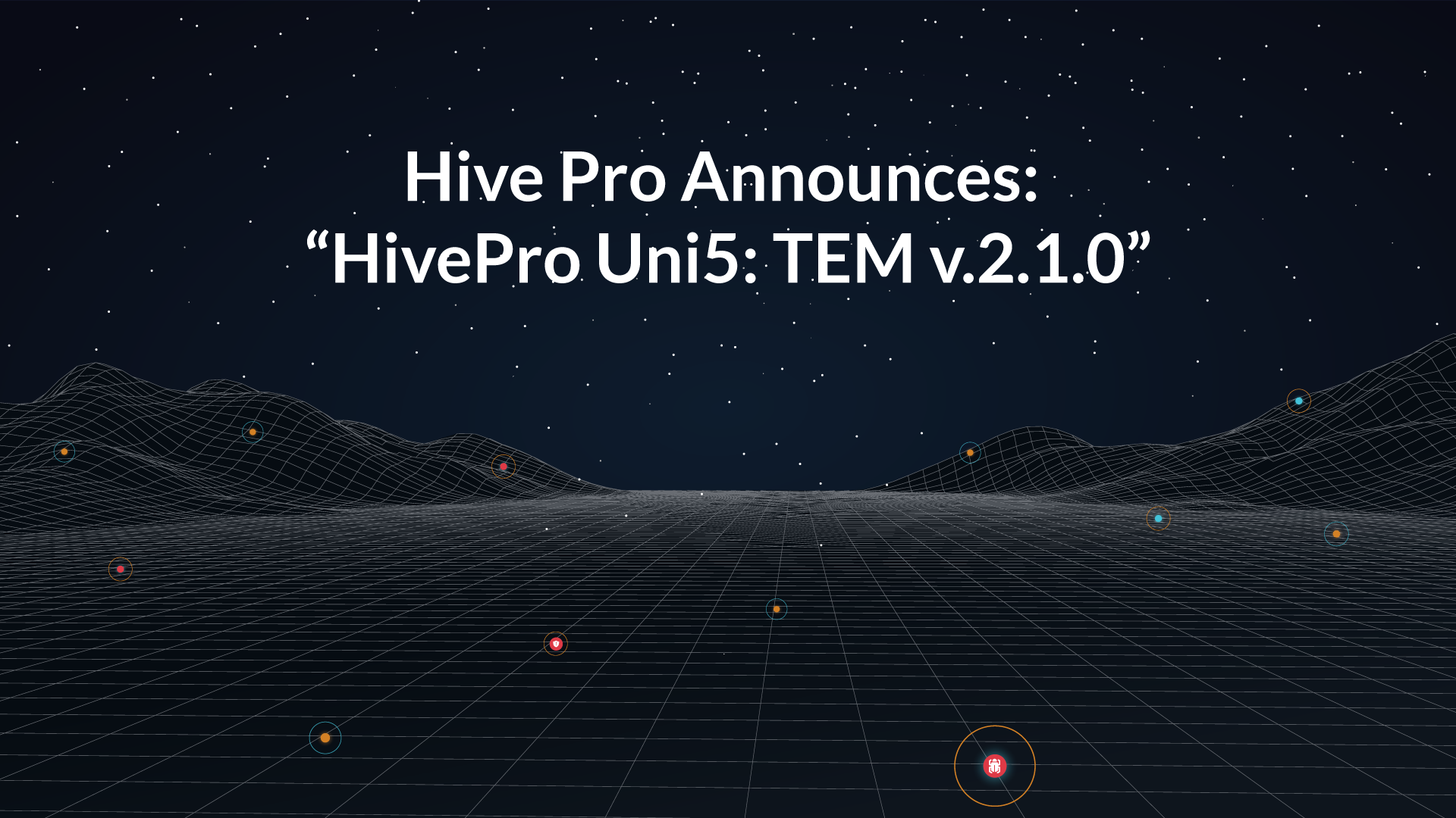 Hive Pro Unveils Enhanced Version of HivePro Uni5 Threat Exposure Management Platform v2.1.0 ...